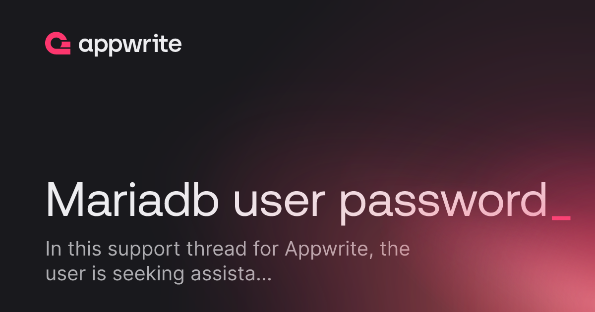 Mariadb User Password Threads Appwrite